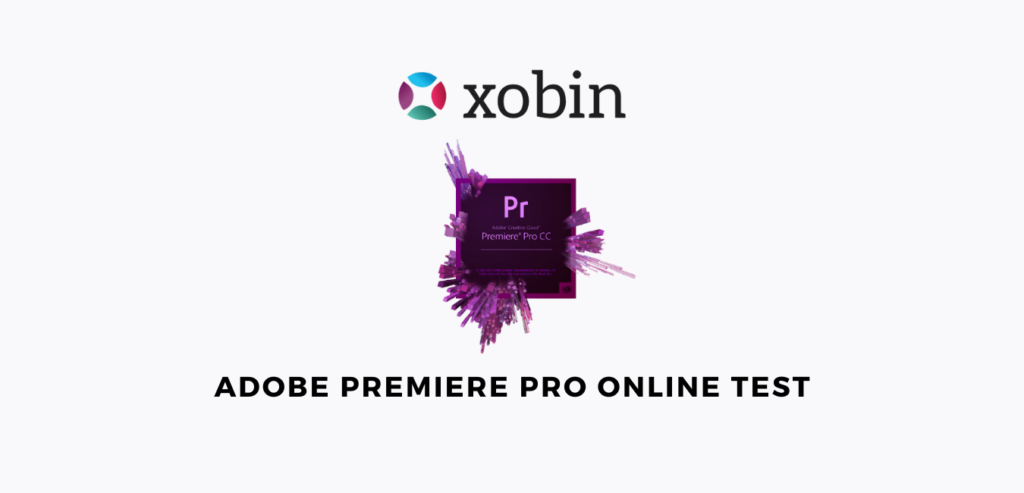 Adobe Premiere Pro Test | Pre-hire Assessment by Xobin