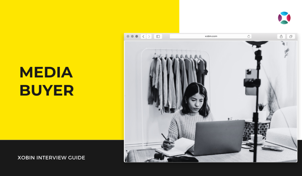 Top Media Buyer Interview Questions to Ask in 2022 - Xobin