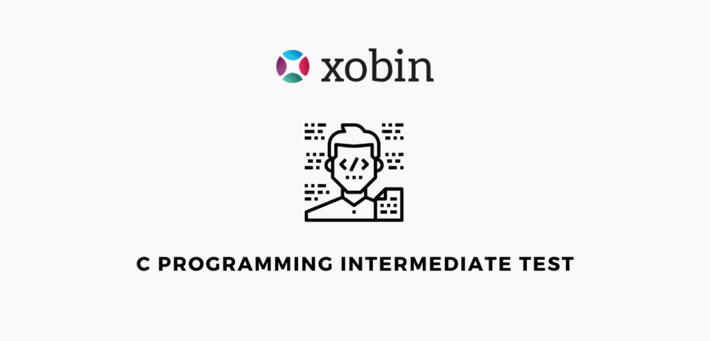 C Programming Online Test (Intermediate) | Assessment by Xobin