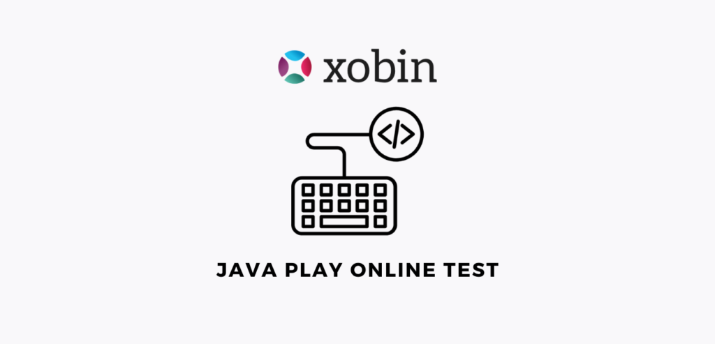 Java Play Online Test | Pre-hire Assessment by Xobin