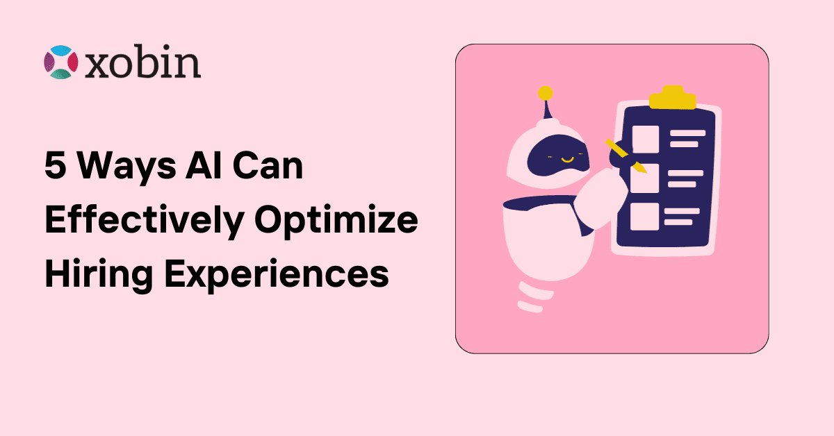 Benefits of using AI in Recruitment Process | Xobin Insights