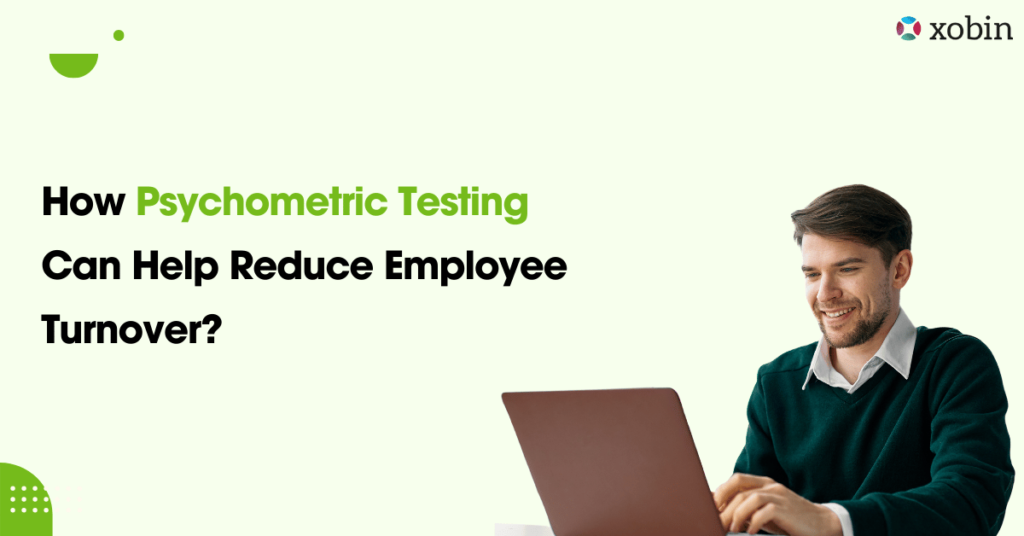 How Psychometric Testing Can Help Reduce Employee Turnover?