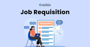 What is Job Requisition? - Meaning, Importance - Xobin