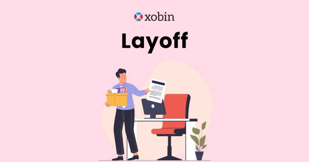 What is Layoff? - Meaning and Causes - HR Glossary | Xobin